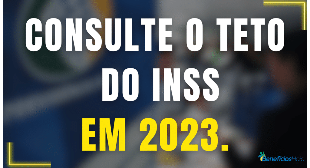 Quanto está o teto do INSS em 2023?